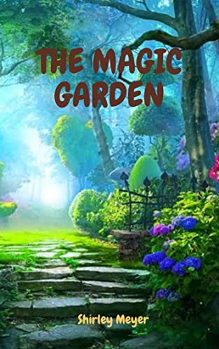 THE MAGIC GARDEN: Discover the secrets of a mysterious garden and the ...