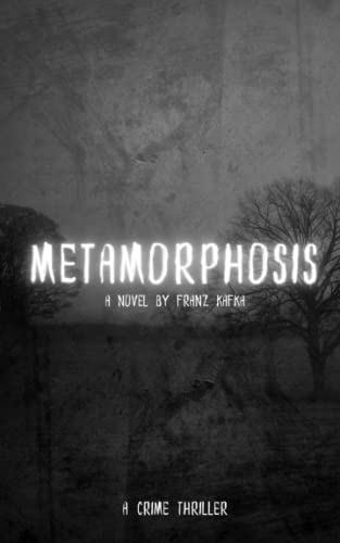 Metamorphosis: A Franz Kafka Horror Crime Thriller by Franz Kafka ...