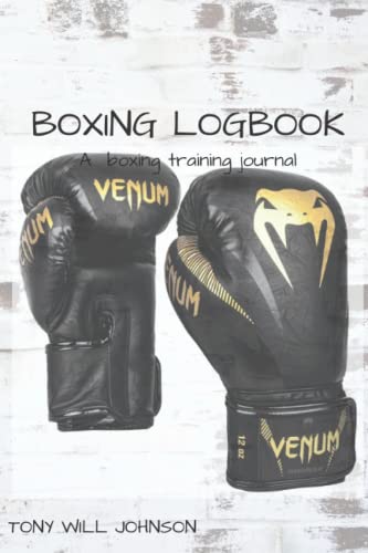 BOXING LOGBOOK: Boxing Journal-Record your Boxing Training Progress ...