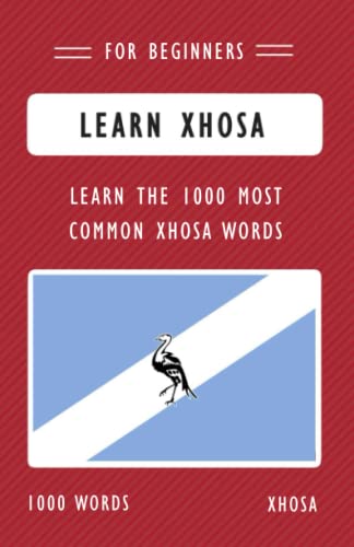 Learn Xhosa - Learn the 1000 most common Xhosa words. This book helps ...