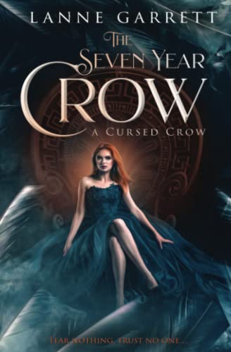 The Seven Year Crow (A Cursed Crow, #1) by Lanne Garrett | Goodreads