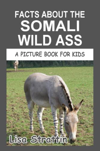 Facts About the Somali Wild Ass by Lisa Strattin | Goodreads