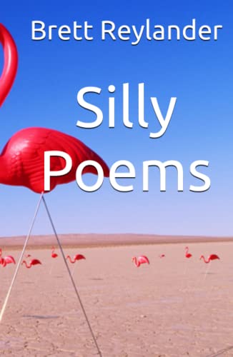 Silly Poems by Brett Reylander | Goodreads