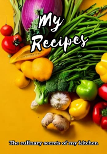 My Recipes: The culinary secrets of my kitchen | Create your own ...