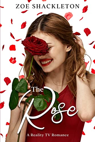 The Rose: A Reality TV Romance by Zoe Shackleton | Goodreads