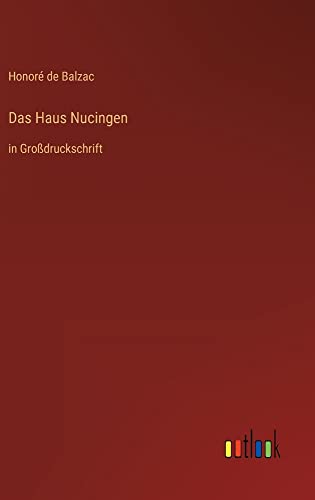 Das Haus Nucingen: in Großdruckschrift by Honoré de Balzac | Goodreads