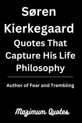 Søren Kierkegaard Quotes That Capture His Life Philosophy: Author of ...