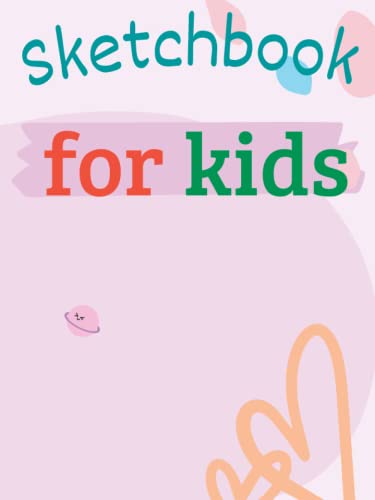 sketchbook for drawing for kids: drawing bok for kids And Sketchbook 8. ...