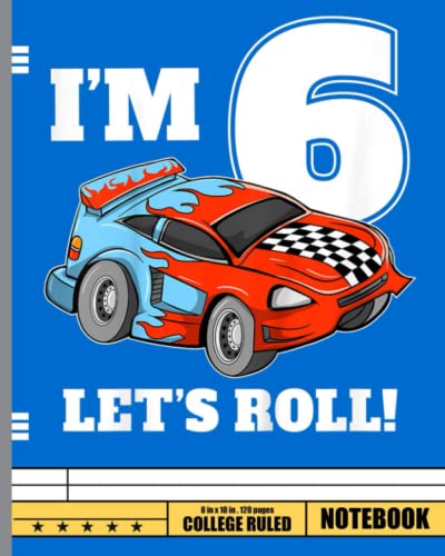 Race Car 6th Birthday Im 6 Notebook: Cars Composition Notebook for Kids ...