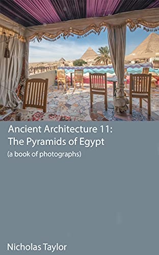 Pyramids of Egypt (Ancient Architecture Book 12) by Nicholas Taylor ...