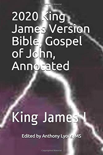 2020 King James Version Bible, Gospel of John, Annotated by Anthony ...