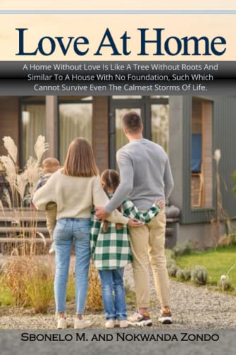 LOVE AT HOME: A Home Without Love Is Like A Tree Without Roots And ...