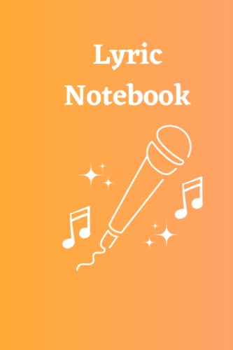 Lyric Notebook: Write your Favorite Lyrics, Rap Songs, Hip-Hop Songs ...