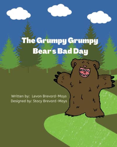 The Grumpy Grumpy Bear's Bad Day by Levon Brevard-Mays | Goodreads