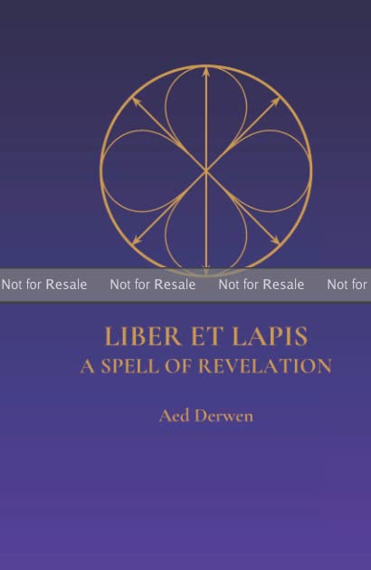 PROOF: Liber et Lapis: A Spell of Revelation by Aed Derwen | Goodreads