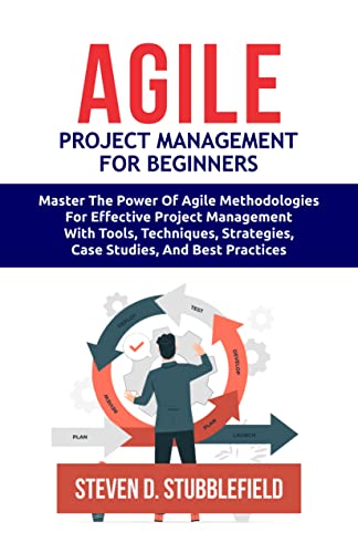 Agile Project Management For Beginners Master The Power Of Agile