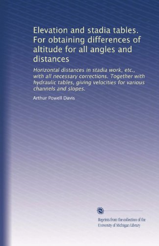 Elevation and stadia tables. For obtaining differences of altitude for ...