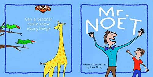 Mr. Noet: My Teacher Might Know Everything by Luke Nissly | Goodreads