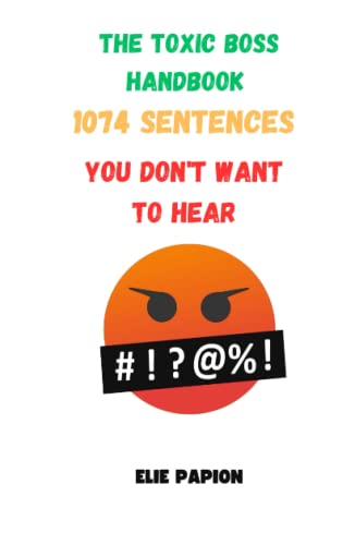 The Toxic Boss Handbook: 1074 Sentences You Don't Want to Hear by Elie ...