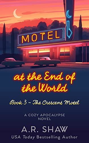 The Crescent Motel (Motel at the End of the World #3) by A.R. Shaw ...