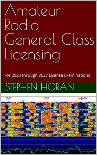 Amateur Radio General Class Licensing: For 2023 through 2027 License ...