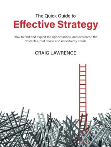 The Quick Guide to Effective Strategy: How to find and exploit the ...