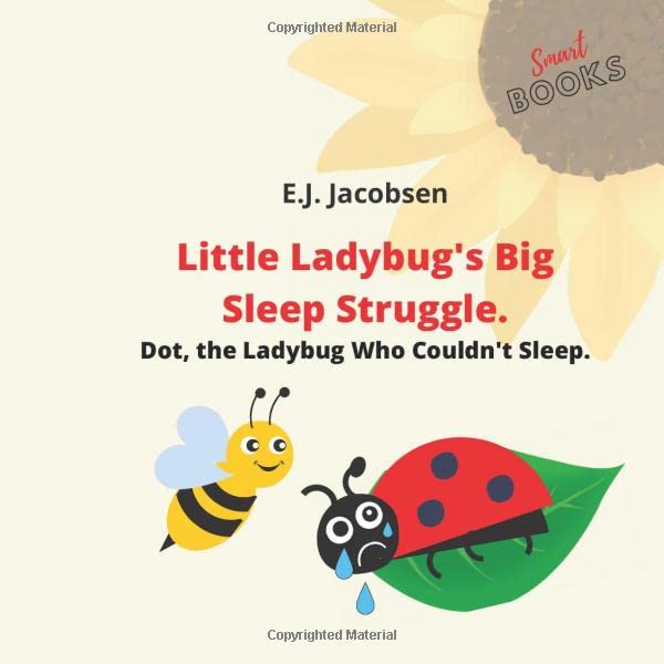 Little Ladybug's Big Sleep Struggle. Dot, the Ladybug Who Couldn't ...
