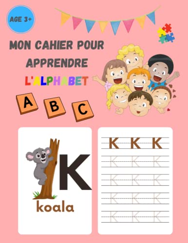 Mon cahier pour apprendre l'alphabet: Mon cahier pour apprendre l ...