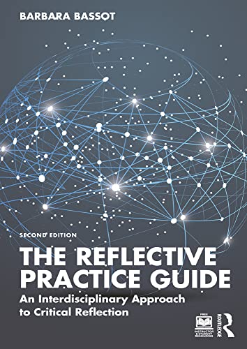 The Reflective Practice Guide: An Interdisciplinary Approach to Critical Reflection by Barbara ...