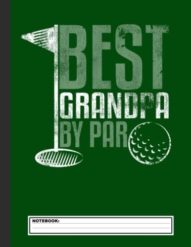 Best Grandpa By Par Father's Day Golf Grandad Golfing notebook: Perfect ...