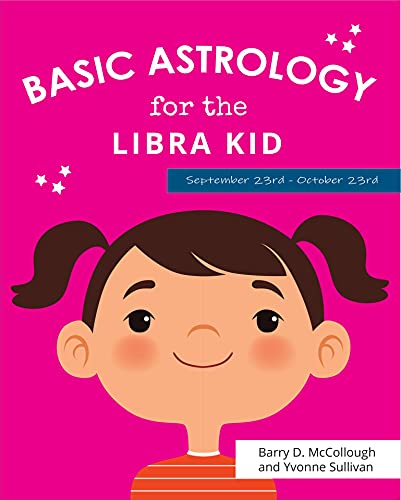 Basic Astrology for the Libra Kid by Barry D. McCollough | Goodreads