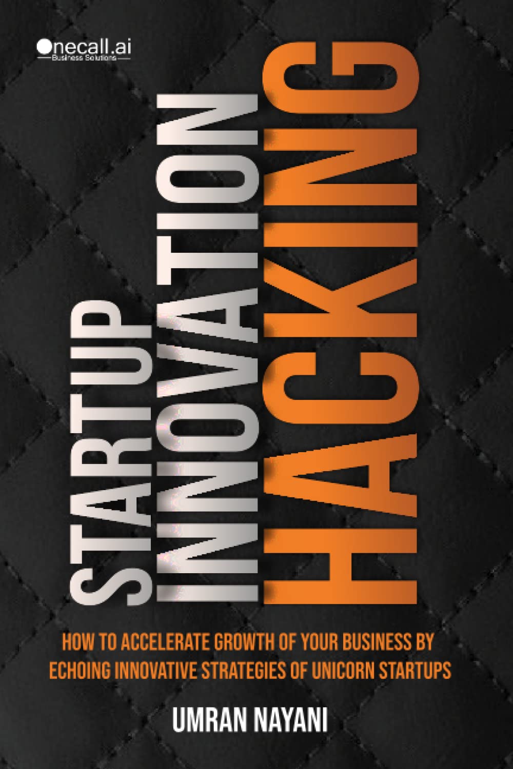 Startup Innovation Hacking: How to Accelerate Growth of Your Business ...