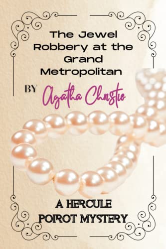 The Jewel Robbery at the Grand Metropolitan By Agatha Christie: A ...