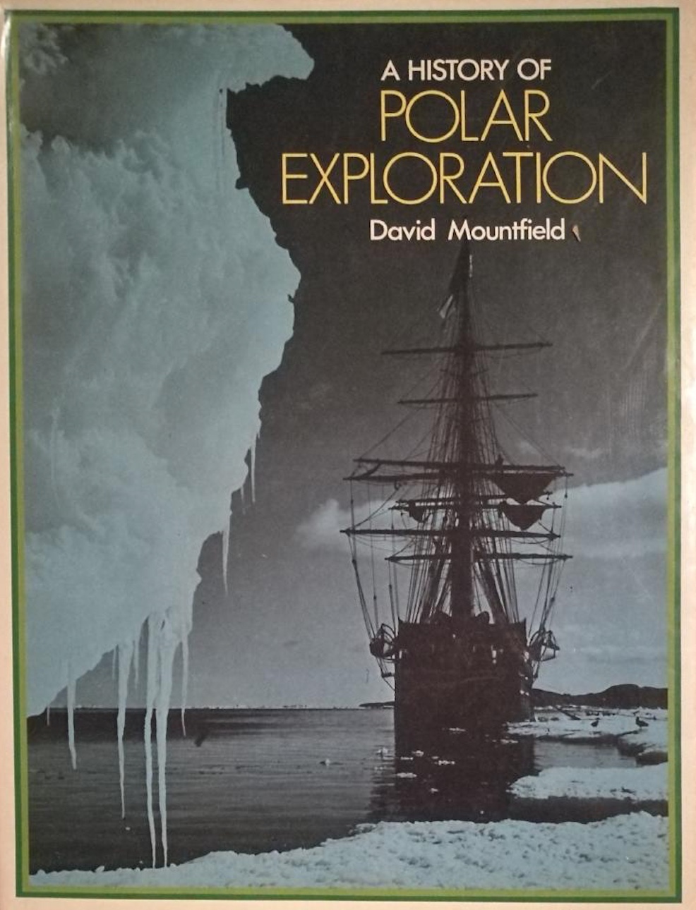 A History of Polar Exploration by David Mountfield | Goodreads