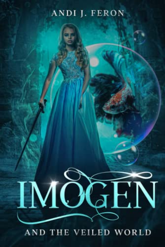 Imogen: And the Veiled World by Andi J. Feron | Goodreads