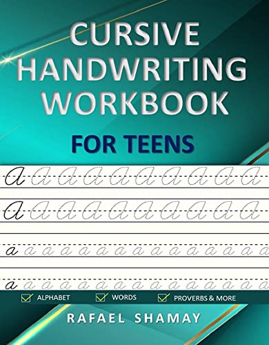 Cursive Handwriting Workbook for Teens: Learn the Art of Penmanship in ...