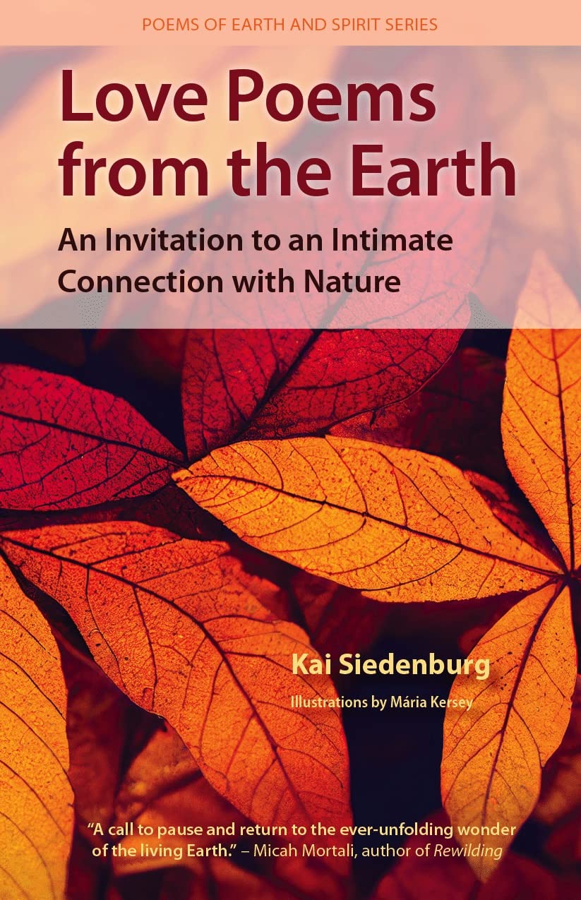 Love Poems from the Earth: An Invitation to an Intimate Connection with ...