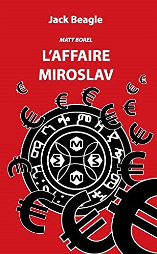 Matt Borel vol. 2 : L'affaire Miroslav (Matt Borel, détective ...