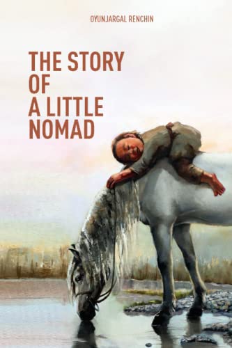 The Story of a Little Nomad: True story of a Mongolian nomad family by ...
