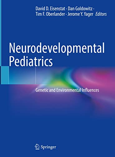 Neurodevelopmental Pediatrics: Genetic and Environmental Influences by ...