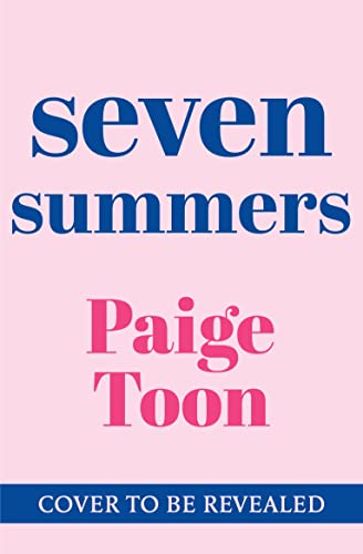 Seven Summers by Paige Toon | Goodreads