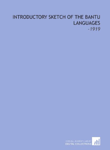 Introductory Sketch of the Bantu Languages: -1919 by Alice Werner ...