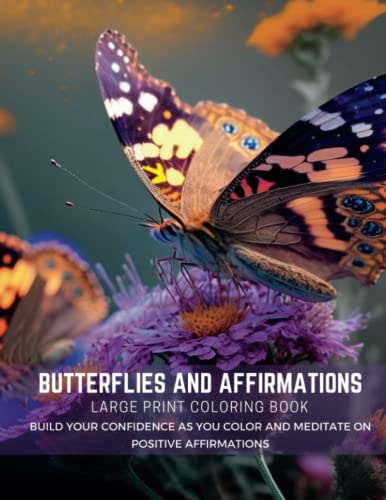 BUTTERFLIES AND AFFIRMATIONS LARGE PRINT COLORING BOOK: BUILD YOUR ...