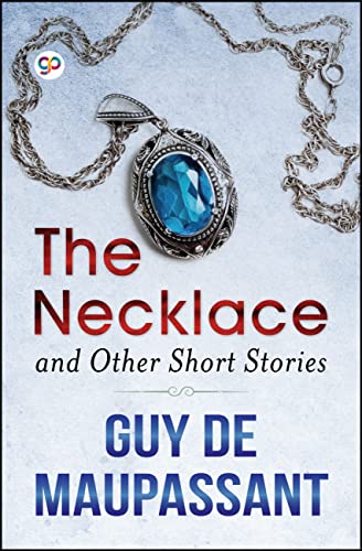 The Necklace and Other Short Stories by Guy de Maupassant | Goodreads