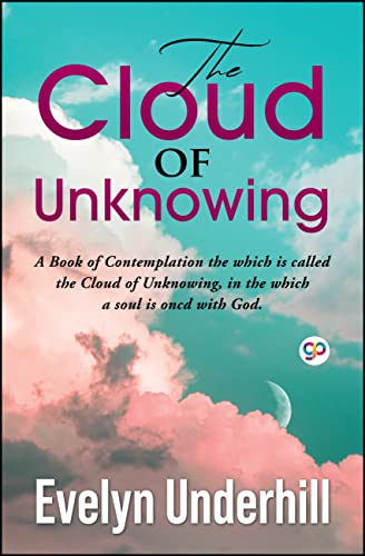 The Cloud of Unknowing by Evelyn Underhill | Goodreads