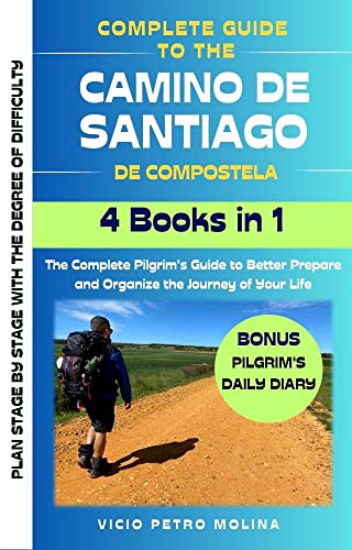 CAMINO DE SANTIAGO-4 BOOKS IN 1 : The Complete Pilgrim's Guide to ...