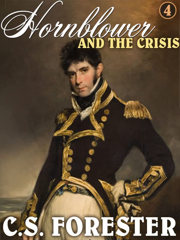Hornblower and the Crisis by C.S. Forester | Goodreads