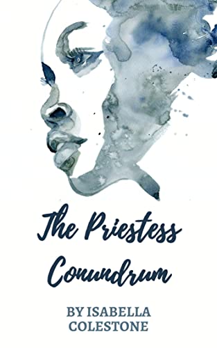 The Priestess Conundrum by Isabella Colestone | Goodreads