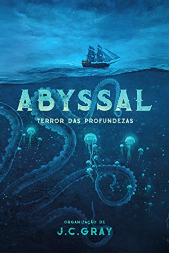 Abyssal: Terror das profundezas (Portuguese Edition) by J.C. Gray ...