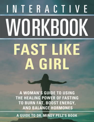 Interactive Workbook Fast Like A Girl A Guide To Dr Mindy Pelzs Book By Companion Press 
